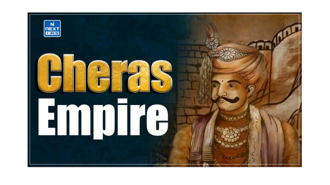 Cheras Empire: History, Rulers, Capital & Conflict - UPSC CSE